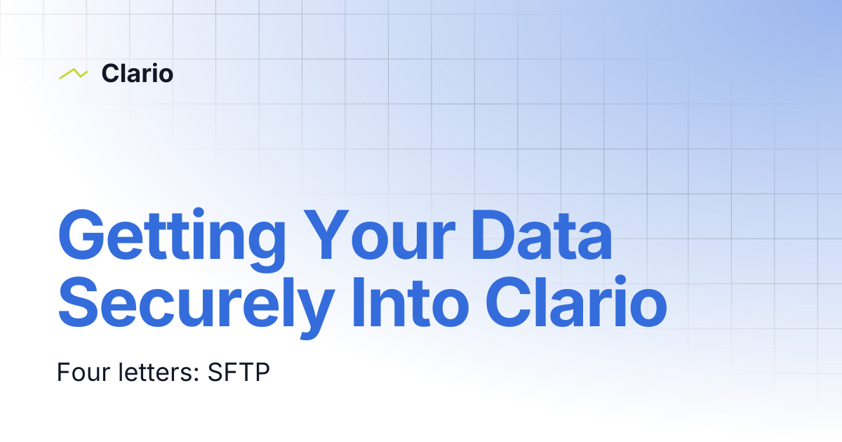 Getting Your Data Securely Into Clario | Clario