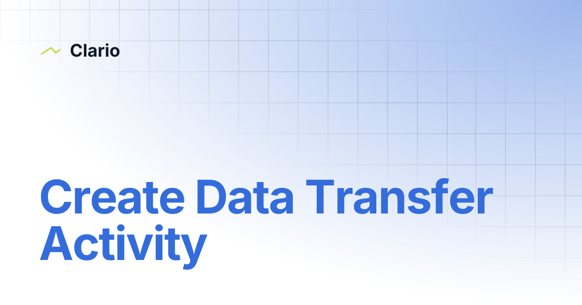 Create Data Transfer Activity | Clario